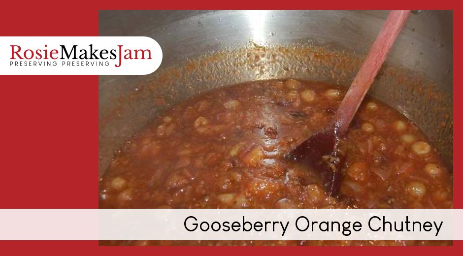 Gooseberry & Orange Chutney | How to make, by Rosie Makes Jam Recipes