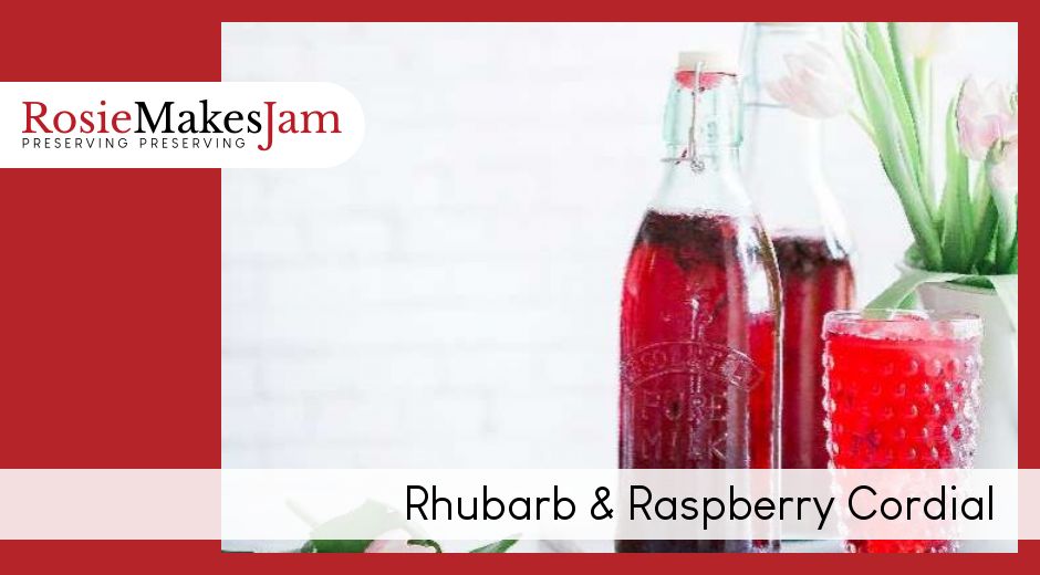 Rhubarb & Raspberry Cordial | How to make, by Rosie Makes Jam Recipes