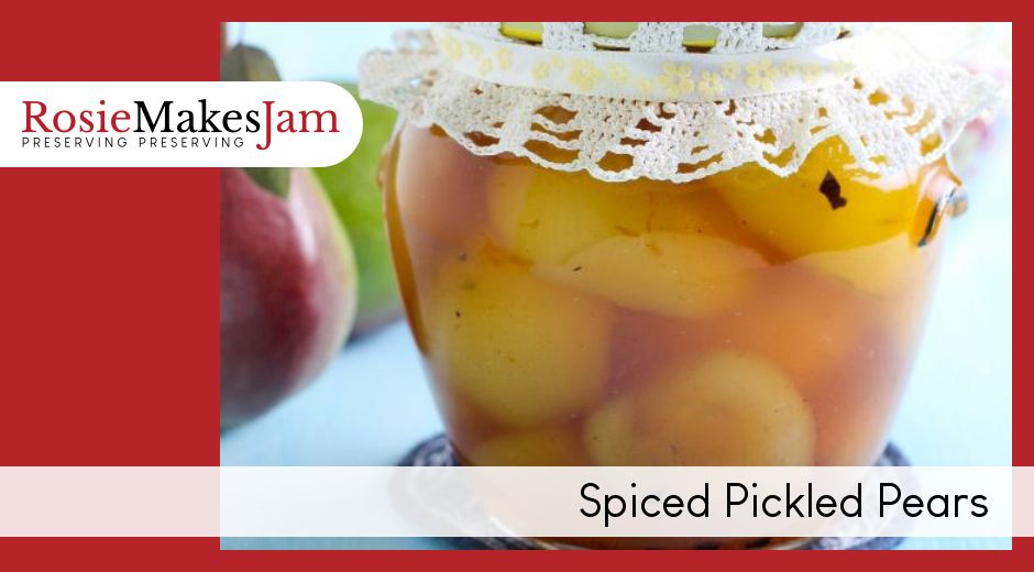 Spiced Pickled Pears | How to make, by Rosie Makes Jam Recipes